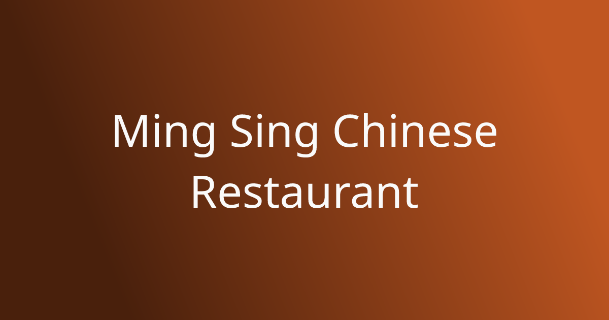 Order Authentic Chinese Online | Ming Sing Chinese Restaurant - Pickup ...
